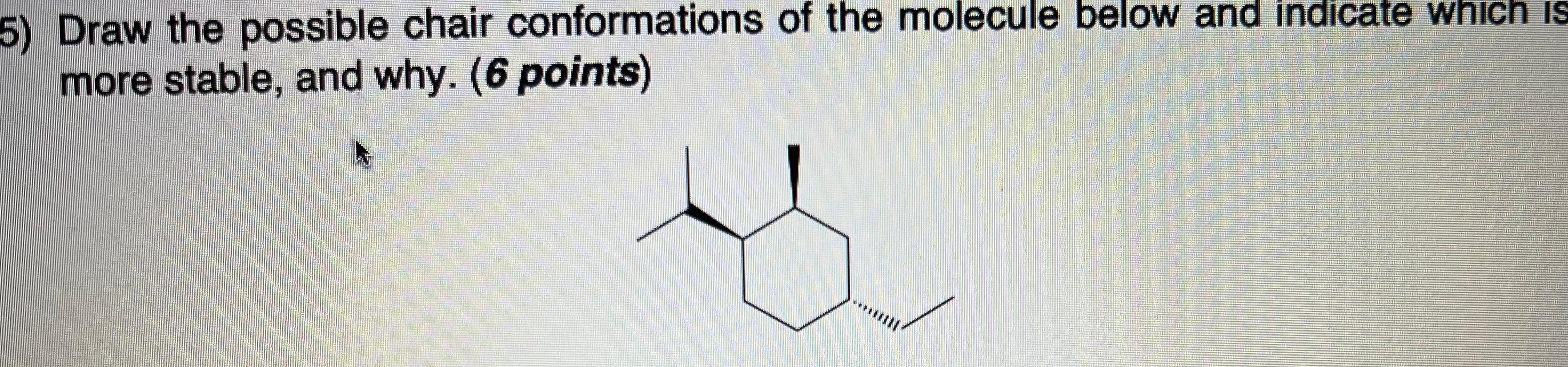 Solved Draw the possible chair conformations of the molecule | Chegg.com