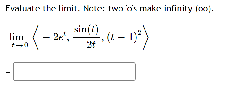 Solved Evaluate the limit. Note: two 'o's make infinity | Chegg.com