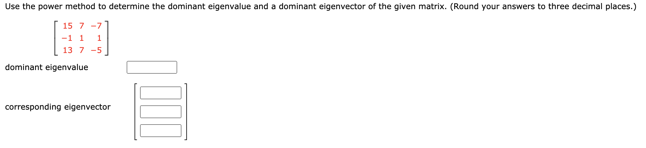 Solved Use The Power Method To Determine The Dominant