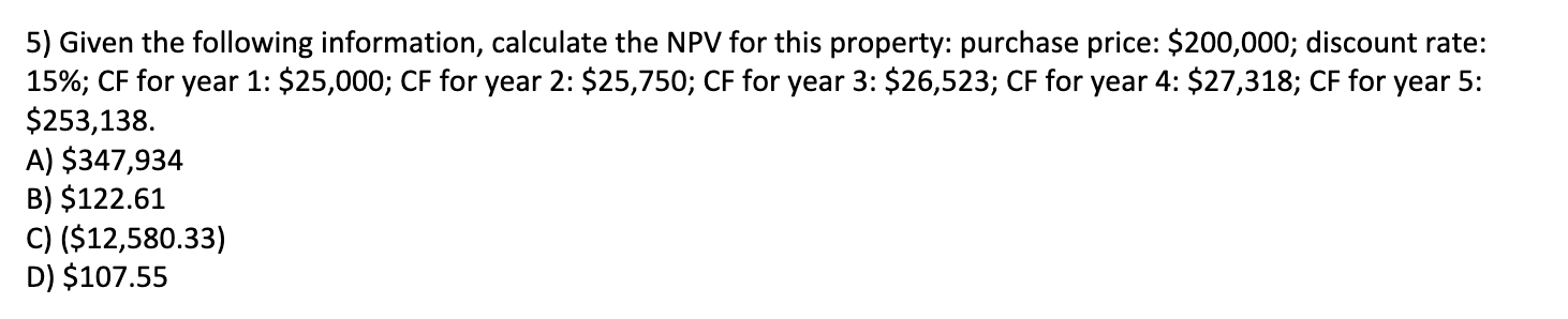 Solved 5) Given the following information, calculate the NPV | Chegg.com