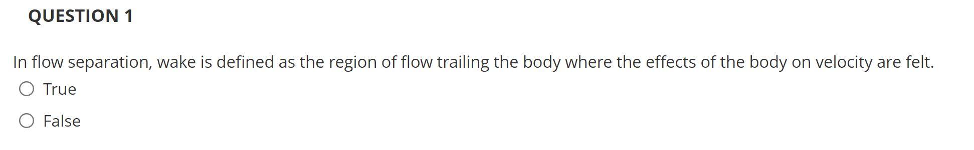 Solved QUESTION 1 In flow separation, wake is defined as the | Chegg.com
