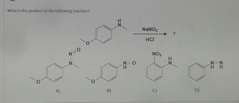 Solved What is the product of the following reaction? NaNO2 | Chegg.com