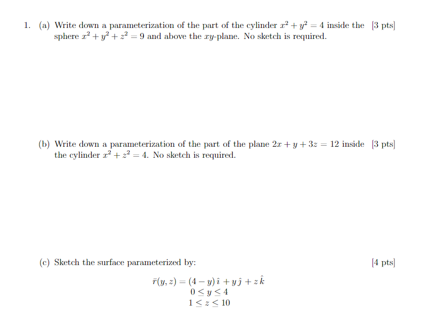 Solved 1. (a) Write down a parameterization of the part of | Chegg.com