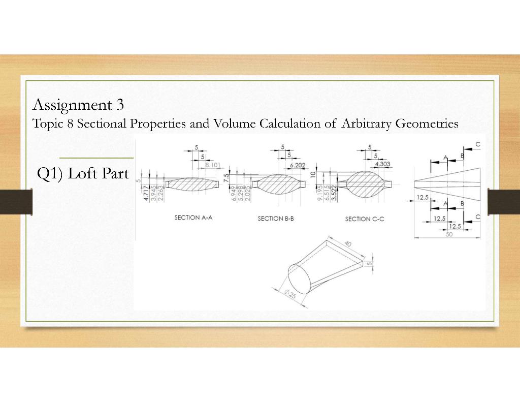 Assignment 3 Topic 8 Sectional Properties and Volume | Chegg.com
