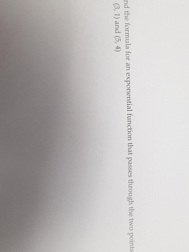 Solved nd the formula for an exponential function that | Chegg.com