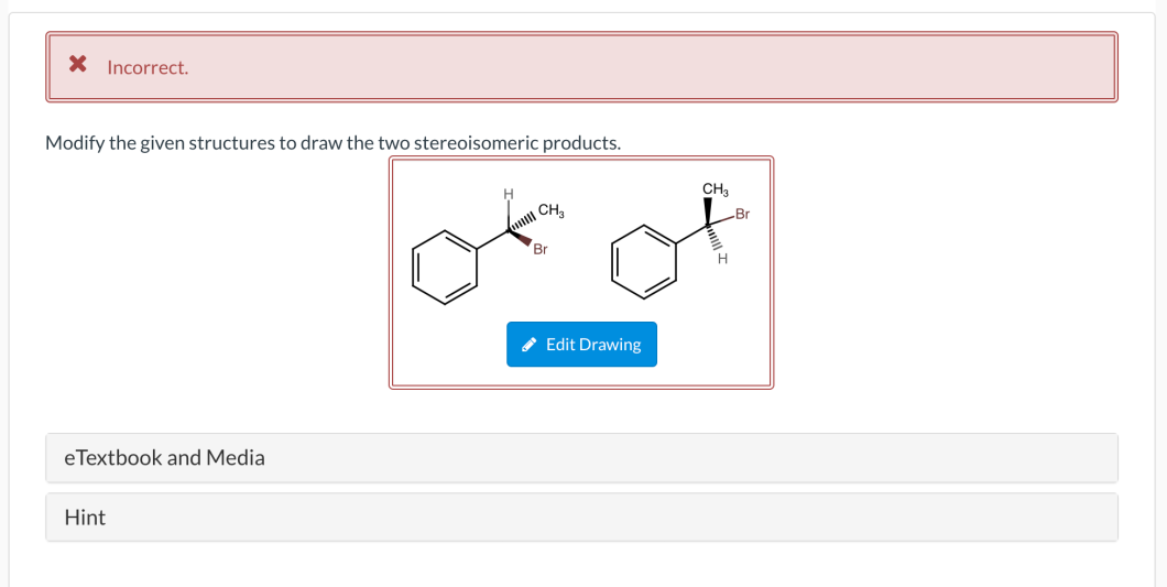 Solved X Incorrect. Modify the given structures to draw the | Chegg.com