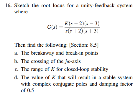 Solved 16. Sketch the root locus for a unity-feedback system | Chegg.com