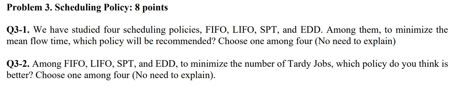 Solved Problem 3. ﻿Scheduling Policy: 8 ﻿pointsQ3-1. ﻿We | Chegg.com