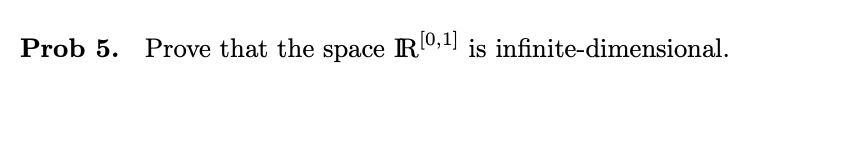 Solved Prob 5. Prove that the space R[0,1] is | Chegg.com