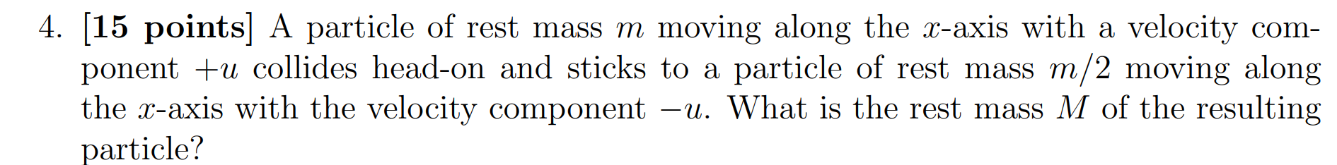 Solved 4. [15 points) A particle of rest mass m moving along | Chegg.com