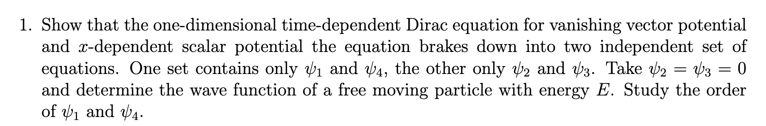 Solved 1. Show that the one-dimensional time-dependent Dirac | Chegg.com
