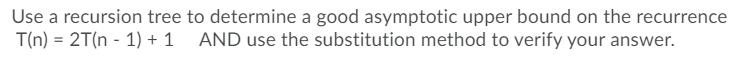 Solved Use a recursion tree to determine a good asymptotic | Chegg.com