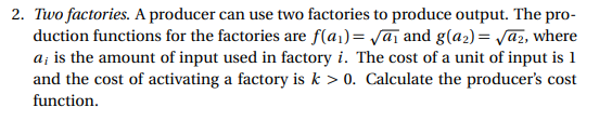 Solved 2. Two factories. A producer can use two factories to | Chegg.com
