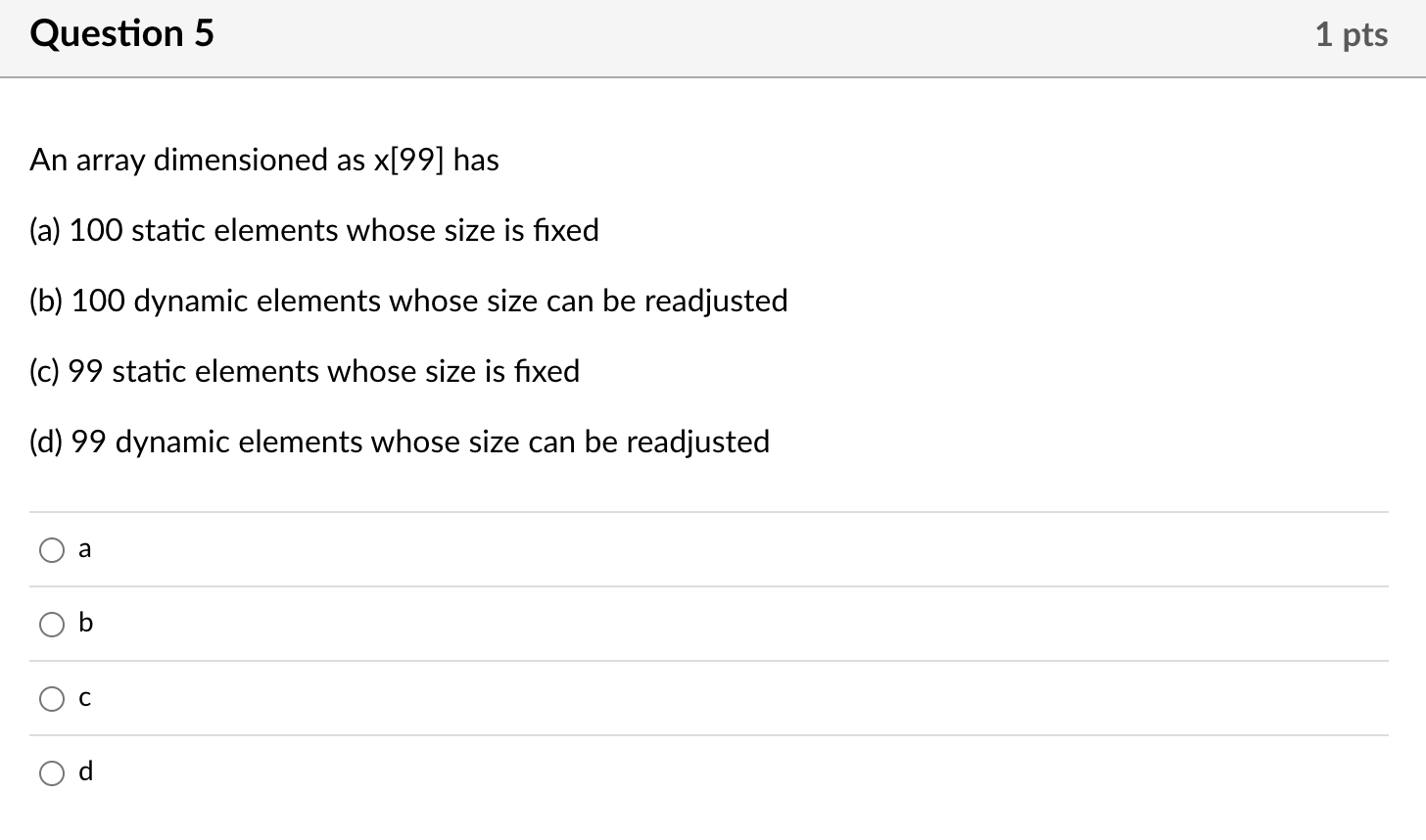 Solved An array dimensioned as x[99] has (a) 100 static | Chegg.com