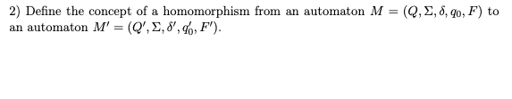 Solved 2) Define the concept of a homomorphism from an | Chegg.com