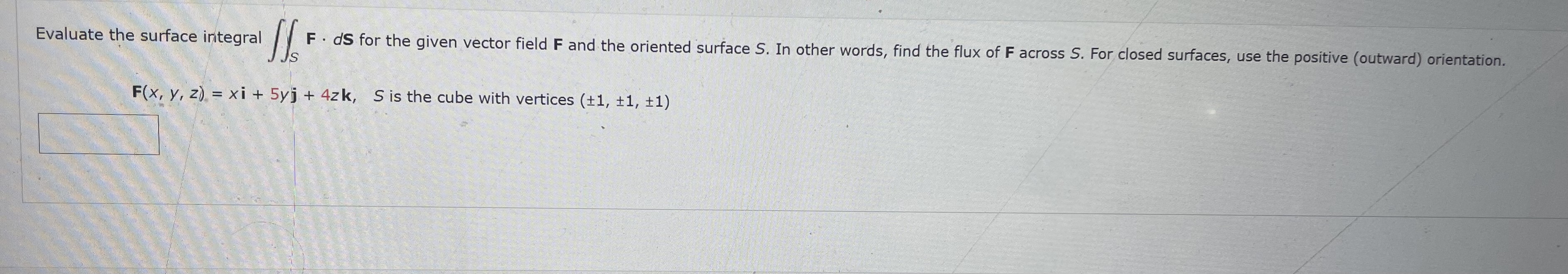 Solved F(x,y,z)=xi+5yj+4zk,S is the cube with vertices | Chegg.com