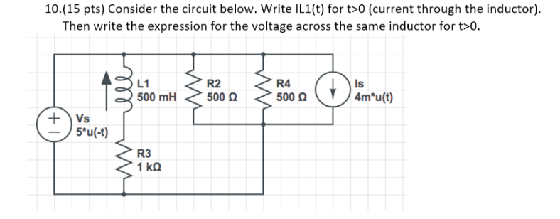Solved 10.(15 pts) Consider the circuit below. Write IL1(t) | Chegg.com