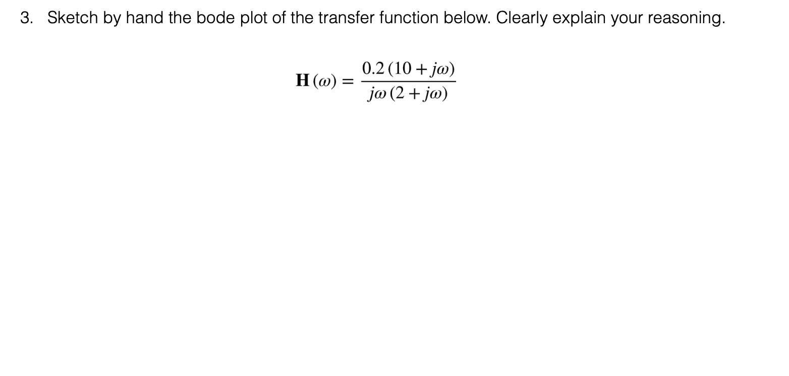 Solved 3. Sketch by hand the bode plot of the transfer | Chegg.com