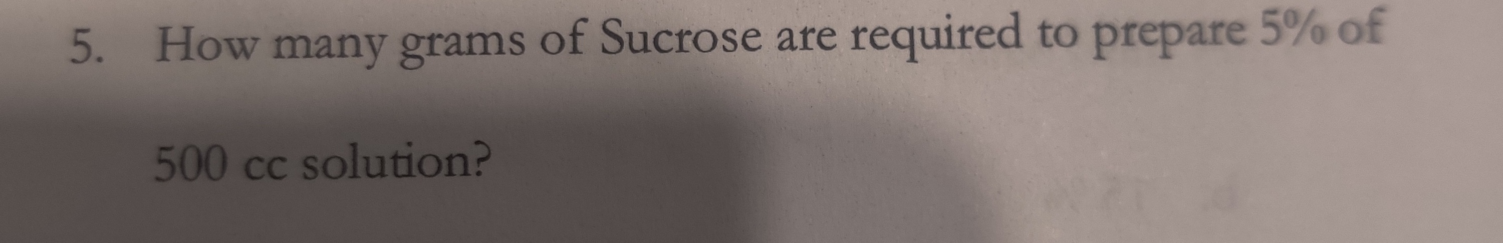 Solved 5. How many grams of Sucrose are required to prepare | Chegg.com