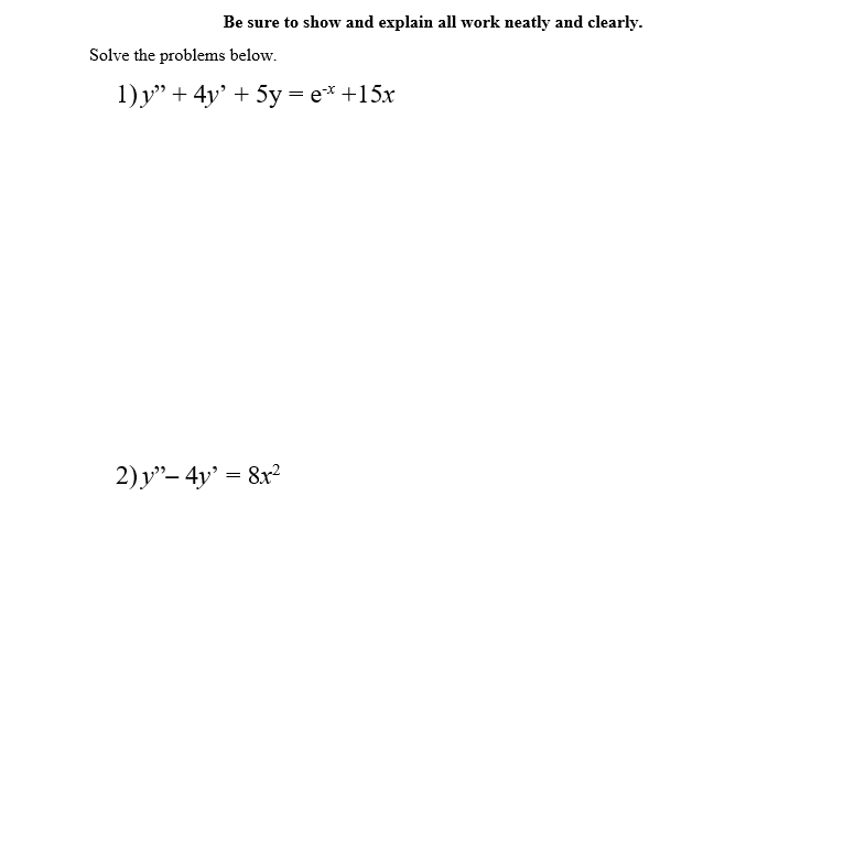 Solved Be sure to show and explain all work neatly and | Chegg.com