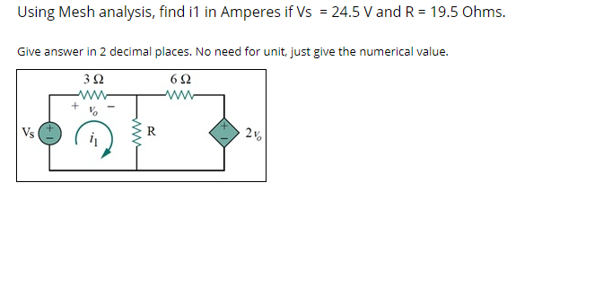 Solved Using Mesh analysis, find i1 in Amperes if Vs = 24.5 | Chegg.com