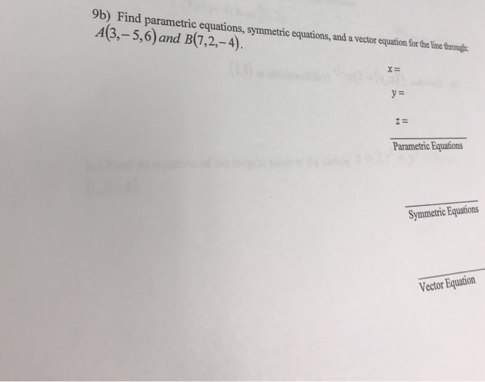 Solved 9b Find Parametric Equations Symmetric Equations