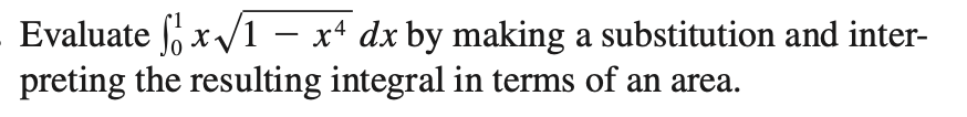 Solved Evaluate ∫01x1−x4dx by making a substitution and | Chegg.com
