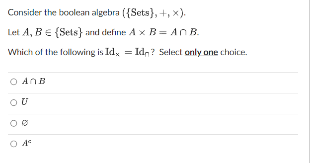Solved Consider the boolean algebra ({ Sets },+,×). Let | Chegg.com