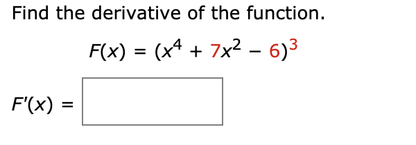 Solved Find the derivative of the function. F(x) = (x4 + 7x2 | Chegg.com