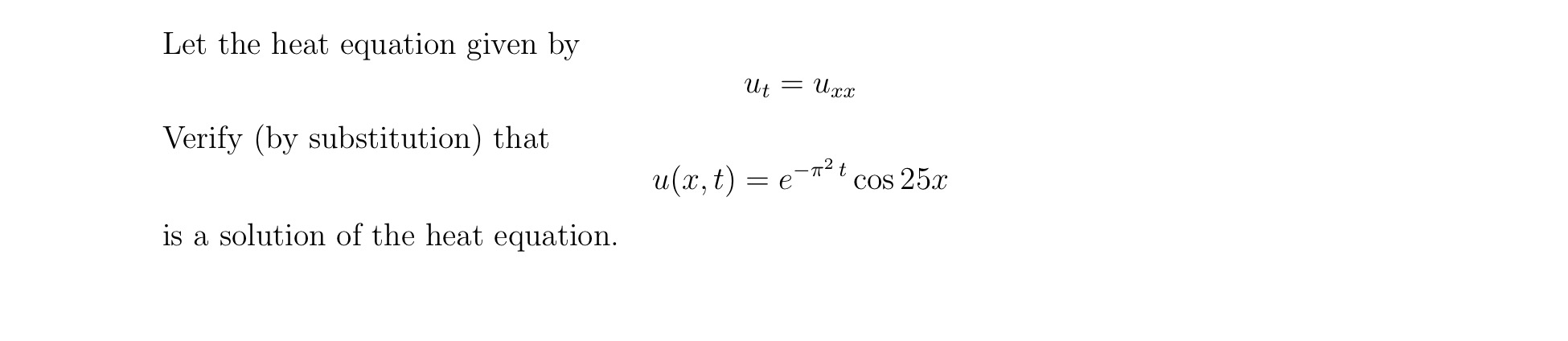 Solved Let the heat equation given by Ut = Uxx Verify (by | Chegg.com