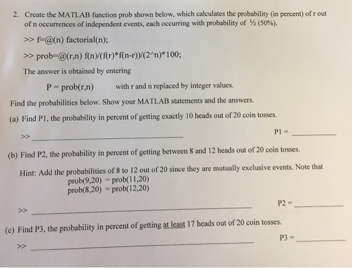 Solved 2. Create the MATLAB function prob shown below, which | Chegg.com