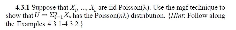 Solved 4.3.1 Suppose that X1,…,Xn are iid Poisson (λ). Use | Chegg.com