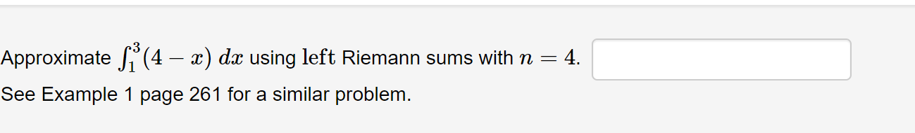 Solved Approximate Si'(4 – x) dx using left Riemann sums | Chegg.com