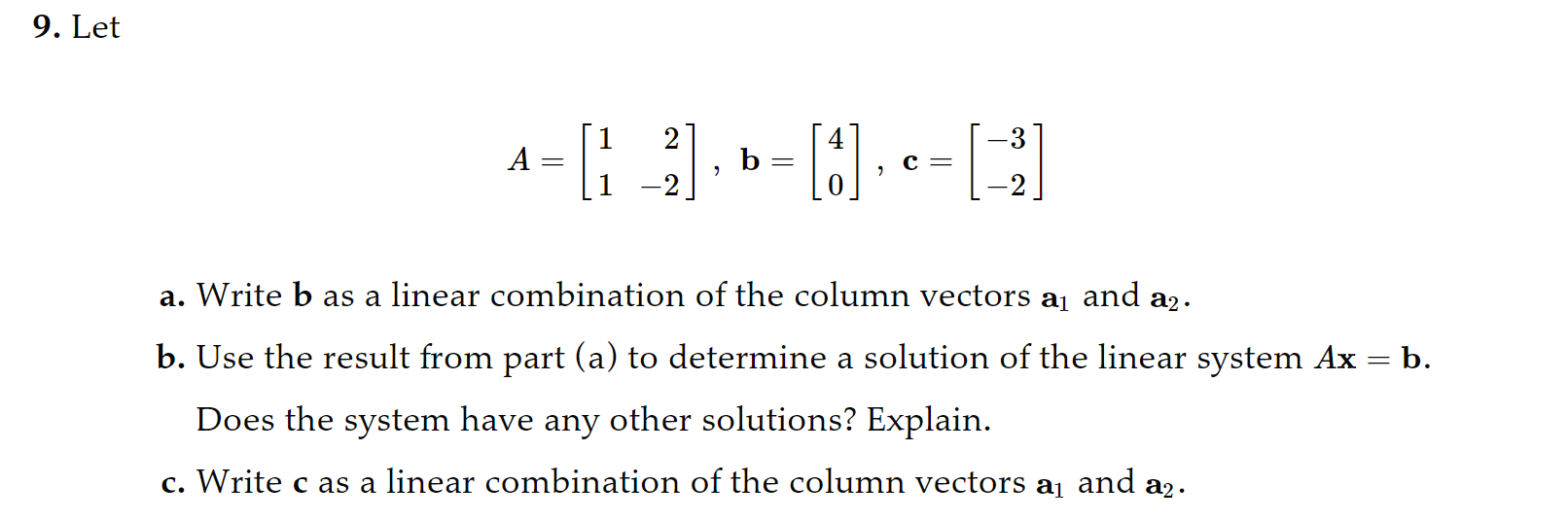 Solved LetA=[121-2],b=[40],c=[-3-2]a. ﻿Write b ﻿as a linear | Chegg.com