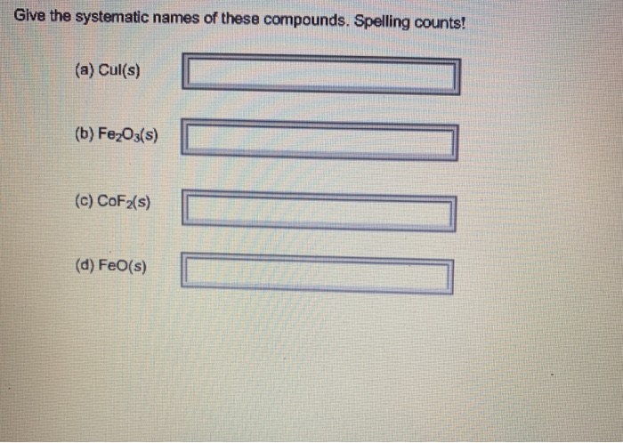 Solved Give the systematic names of these compounds. | Chegg.com