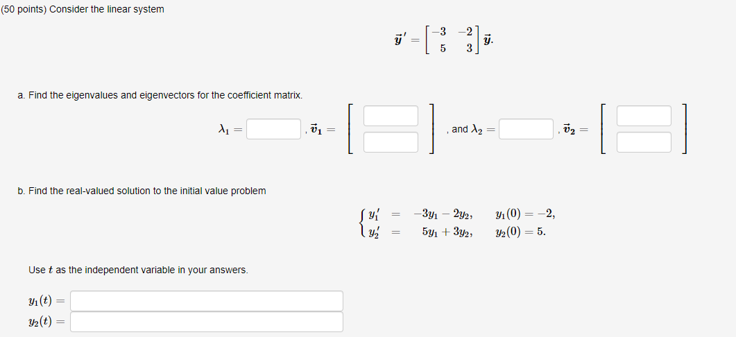 Solved (50 points) Consider the linear system y′=[−35−23]y | Chegg.com