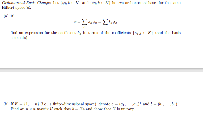Solved Orthonormal Basis Change: Let {φk|kinK} ﻿and | Chegg.com