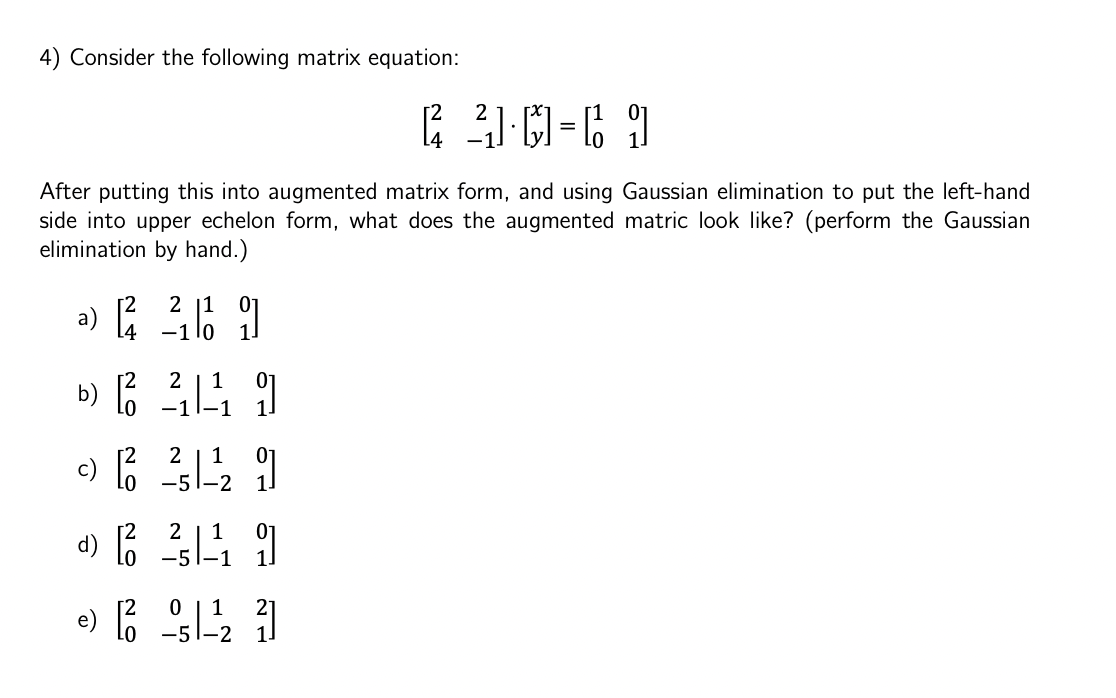 Solved 4) Consider the following matrix equation: | Chegg.com