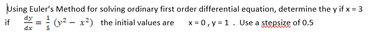 Solved Using Euler's Method for solving ordinary first order | Chegg.com