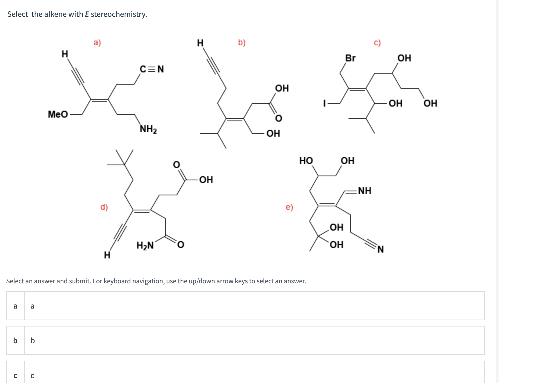 Solved Select the alkene with E ﻿stereochemistry.Select an | Chegg.com