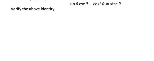 Solved Verify the above identity. sin csc cos² 0 = sin² 0 - | Chegg.com