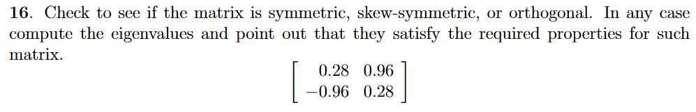 Solved 16. Check to see if the matrix is symmetric, | Chegg.com