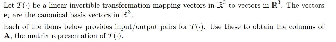 Let T(⋅) be a linear invertible transformation | Chegg.com