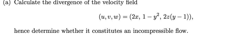 Solved (a) Calculate the divergence of the velocity field u, | Chegg.com