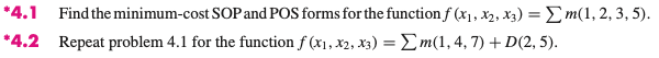 Solved *4.1 Find the minimum-cost SOP and POS forms for the | Chegg.com