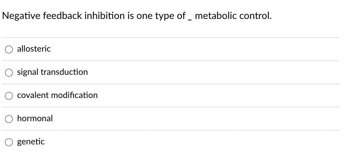 Solved Negative feedback inhibition is one type of _ | Chegg.com