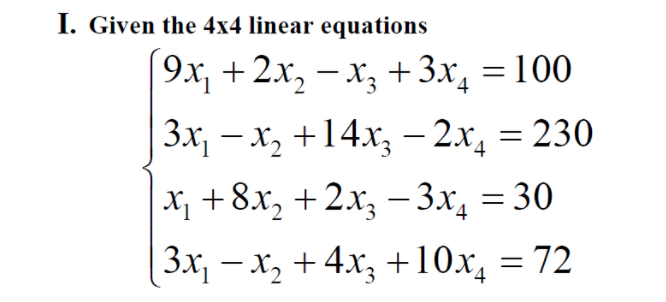 Solved 4 I. Given the 4x4 linear equations 9x, + 2x, – X: + | Chegg.com