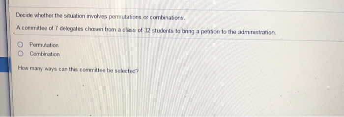 Solved Decide whether the situation involves permutations or | Chegg.com