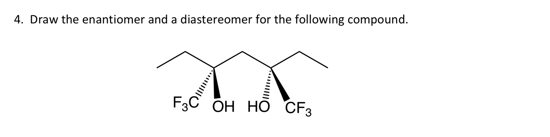 Solved 4. Draw the enantiomer and a diastereomer for the | Chegg.com