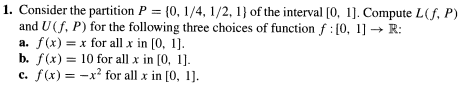Solved 1. Consider the partition P={0,1/4,1/2,1} of the | Chegg.com